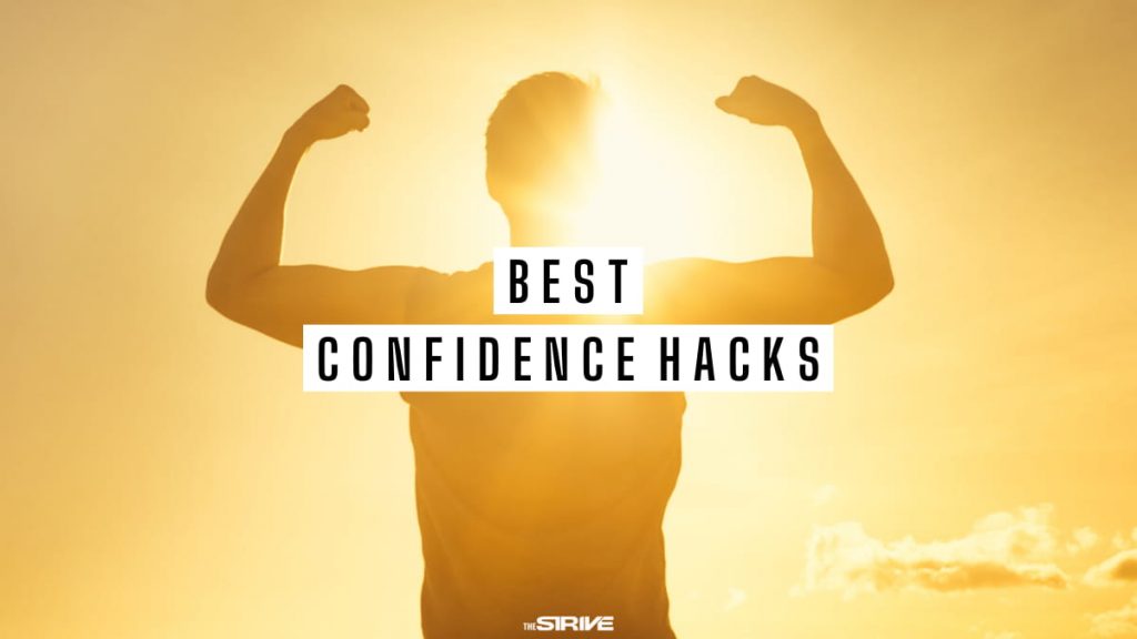 14 Life Hacks for Building Confidence Fast - The STRIVE