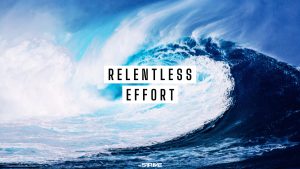Relentless Effort: The Key to More Success in Life - The STRIVE