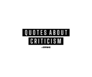 25 Eye-Opening Quotes about Criticism: How to Handle It