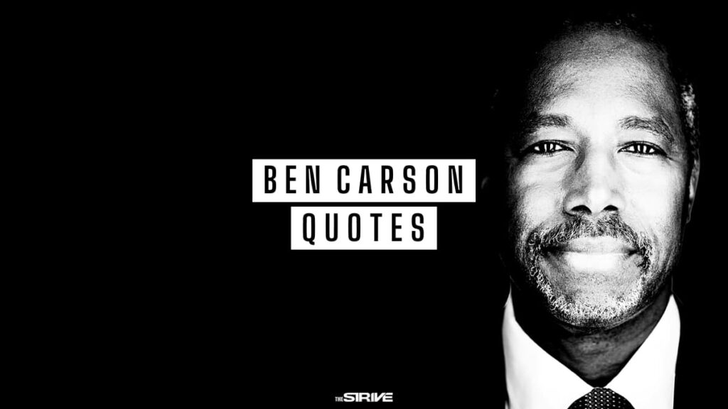 50+ Inspirational Ben Carson Quotes on Success - The STRIVE