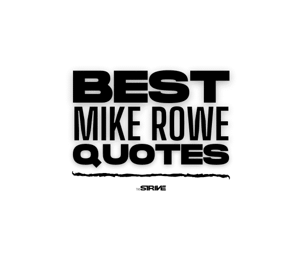Famous Mike Rowe Quotes