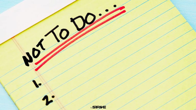 The Not-To-Do List, And Why You Should Create One - The STRIVE