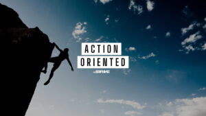 How To Be Action Oriented: 5 Best Ways | The STRIVE