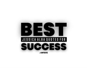 35 BEST Jessica Alba Quotes on Success and Achievement