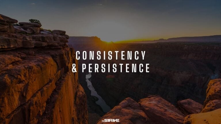 Consistency and Persistence: A Key To Success - The STRIVE