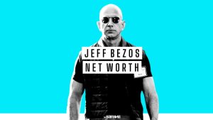 Net Worth of Jeff Bezos (Updated 2023) - The STRIVE