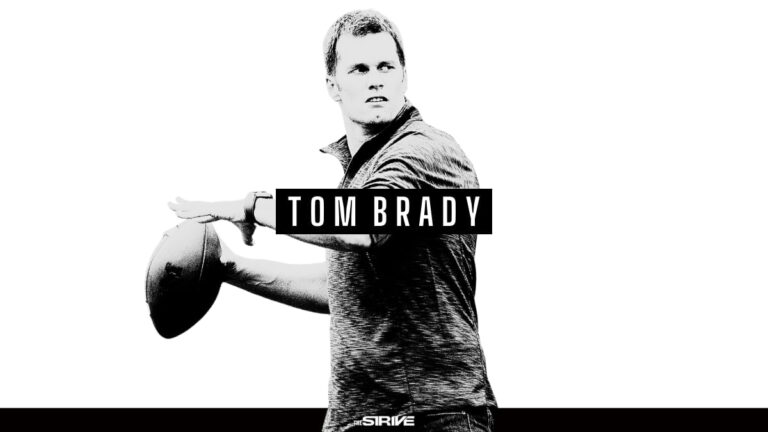 The Tom Brady Success Story - The STRIVE