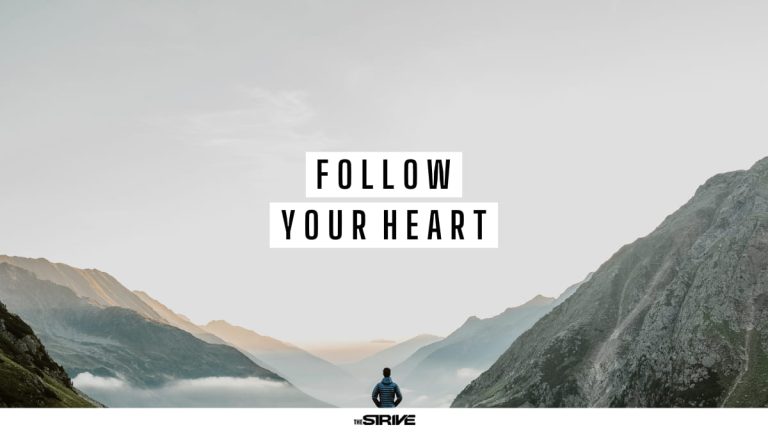100+ Quotes About Following Your Heart - The STRIVE