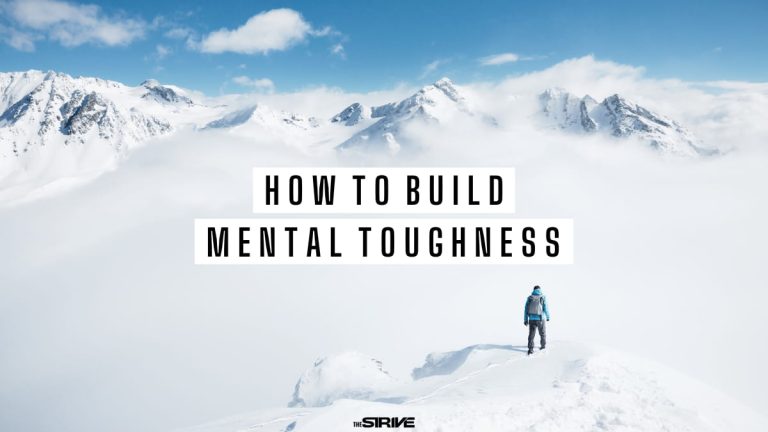 How To Build Mental Toughness - The STRIVE