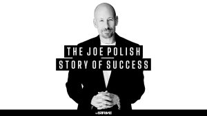 The Joe Polish Story of Success - The STRIVE