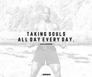 100+ David Goggins Quotes To Get You Inspired - The STRIVE