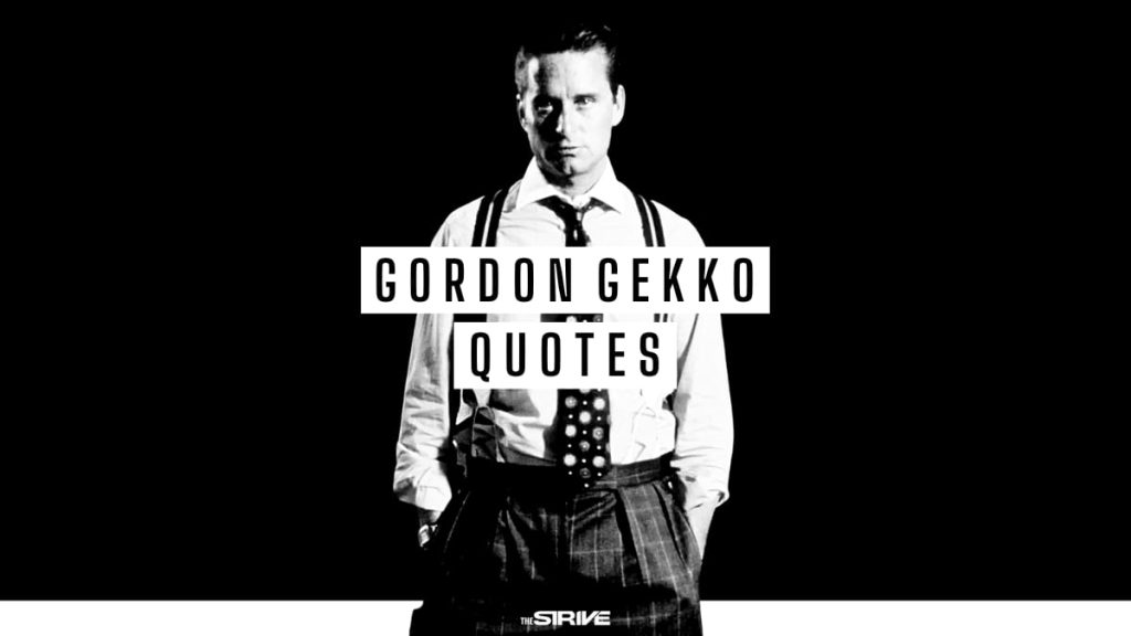 Top 35 Gordon Gekko Quotes - The STRIVE