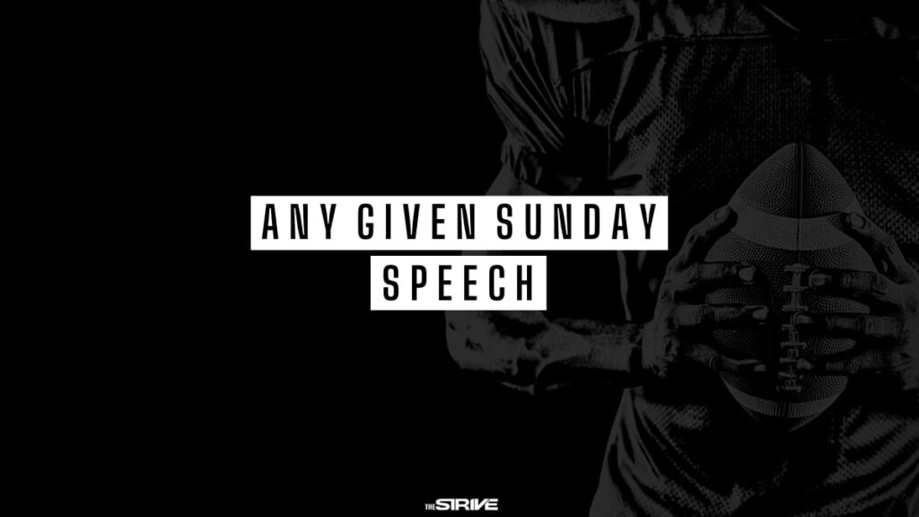 Any Given Sunday Speech: Transcript + Video - The STRIVE