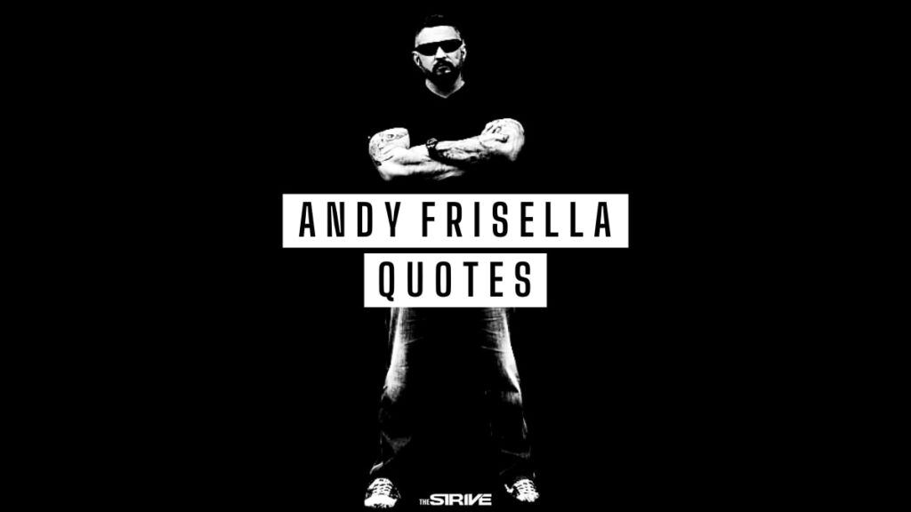 Best Andy Frisella Quotes For Success (2024) - The STRIVE