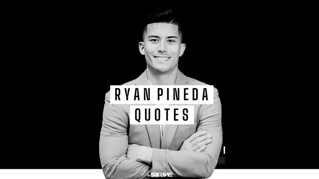 Top 10 Ryan Pineda Quotes For Success - The STRIVE