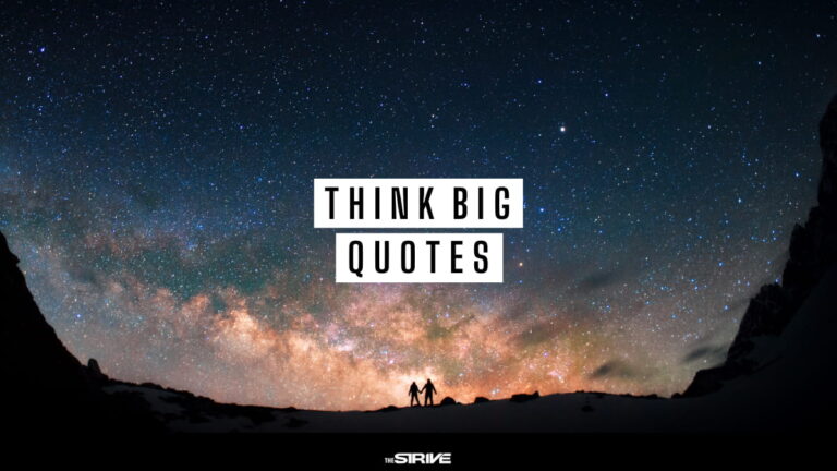 35+ Think Big Quotes to Supersize Your Thinking - The STRIVE