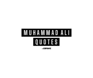 100+ Greatest Muhammad Ali Quotes of All-Time - The STRIVE