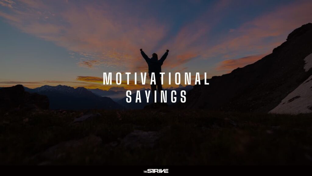 30 Best Motivational Sayings to Your Potential | STRIVE