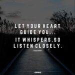 100+ Quotes About Following Your Heart - The STRIVE